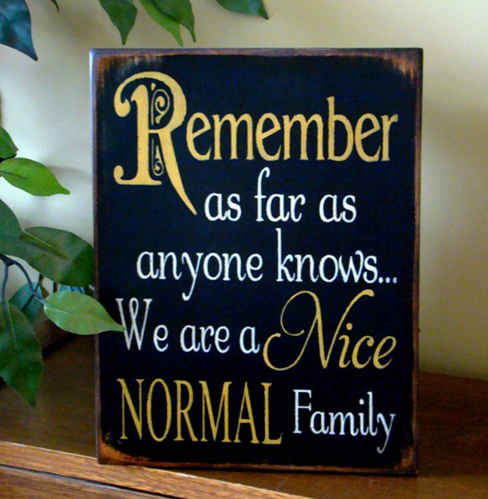 Remember as Far as Anyone Knows We Are A Nice Normal Family | Etsy Remember as Far as Anyone Knows We Are A Nice Normal Family | Etsy