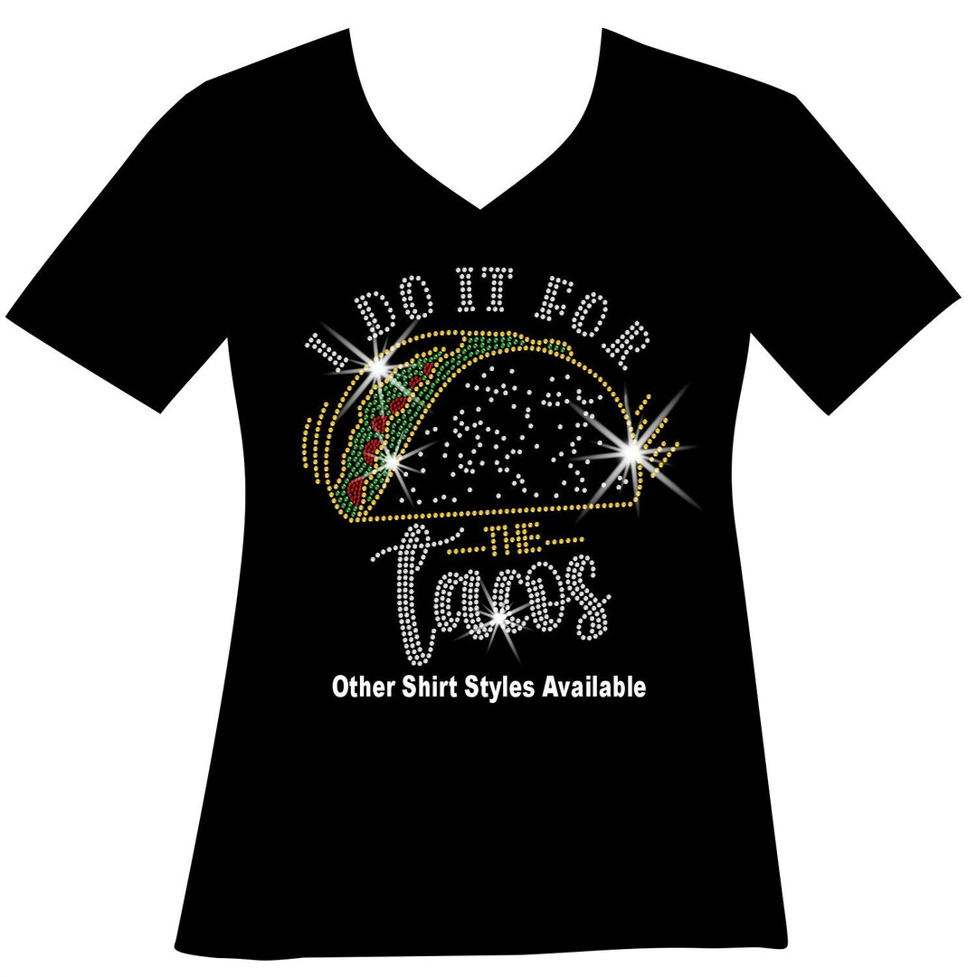 I Do It for Tacos, RHINESTONE or Holographic SPANGLE Sparkle Bling ...