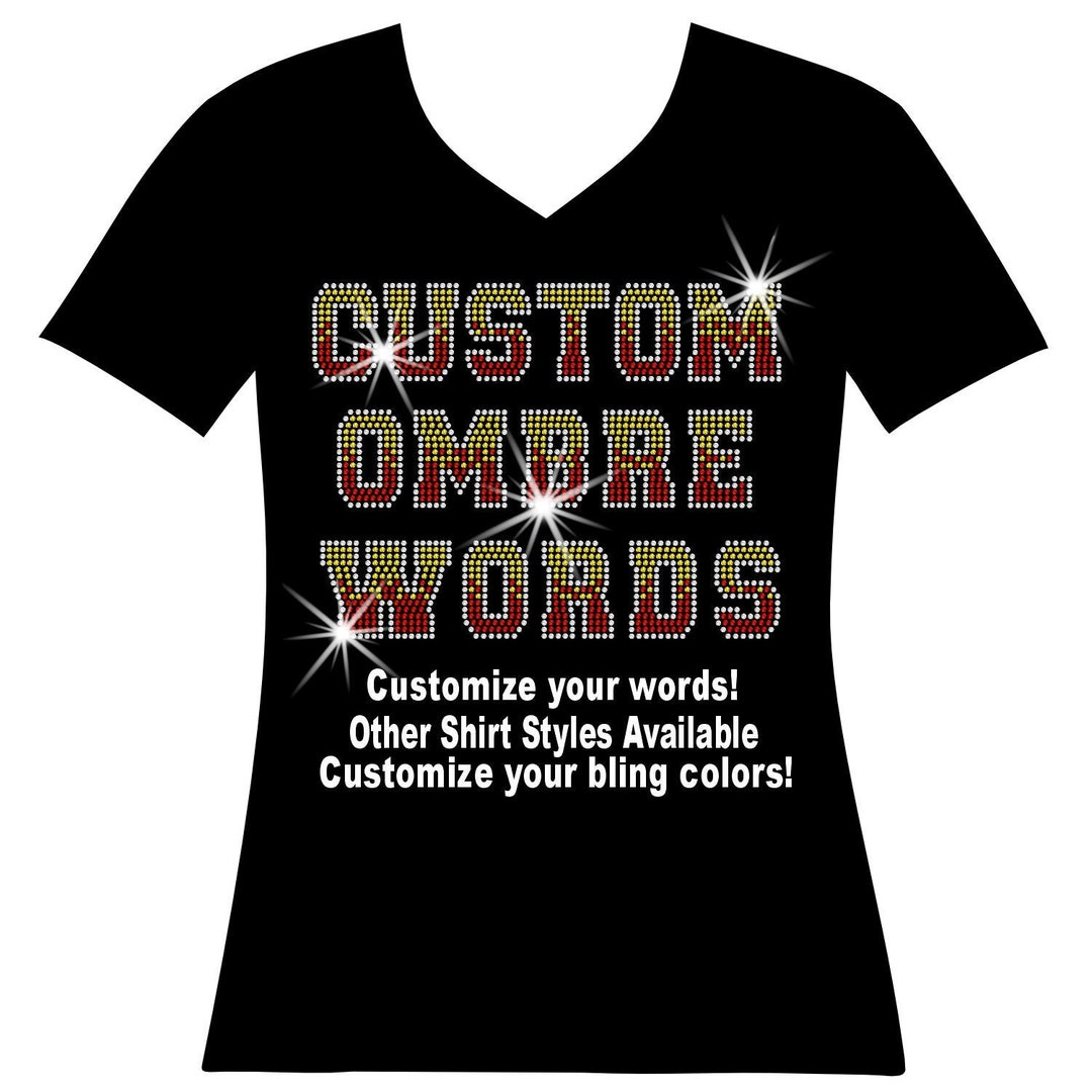 Custom Ombre Words RHINESTONE Mega Bling Shirt, Ladies Personalize ...