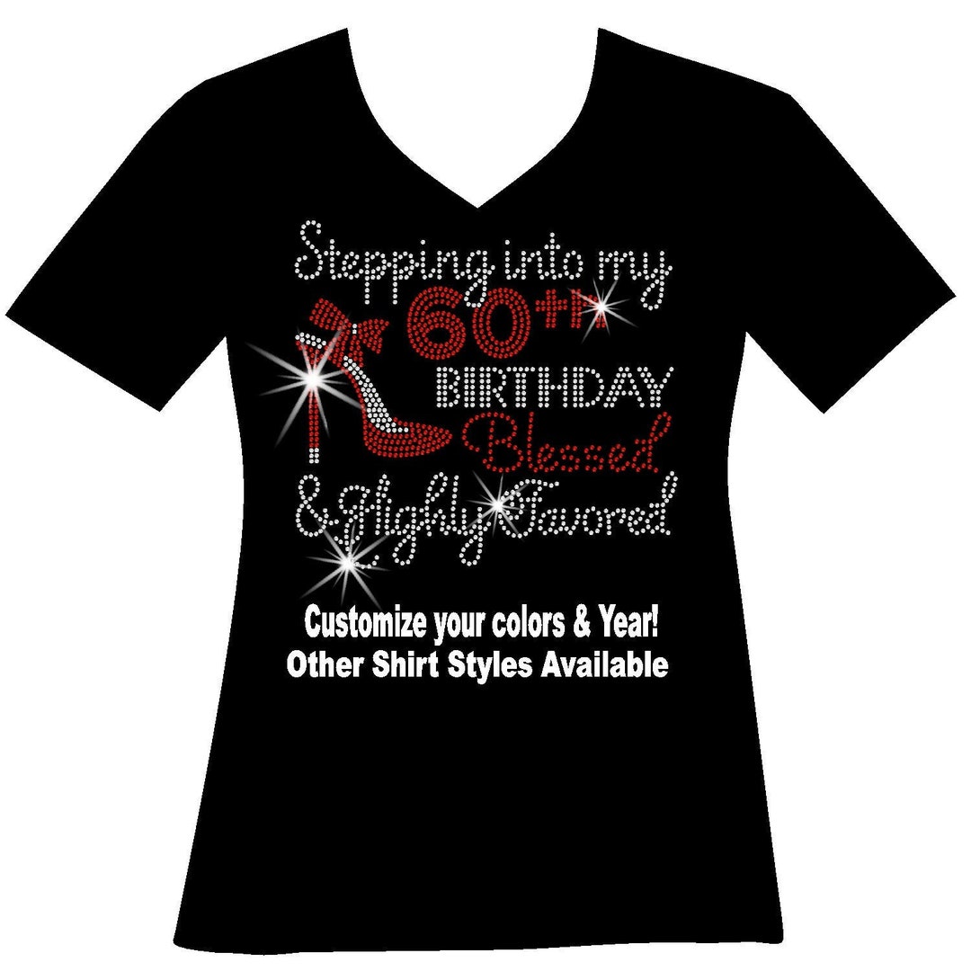Stepping Into My 60th Birthday Blessed Highly Favored Rhinestone Bling ...