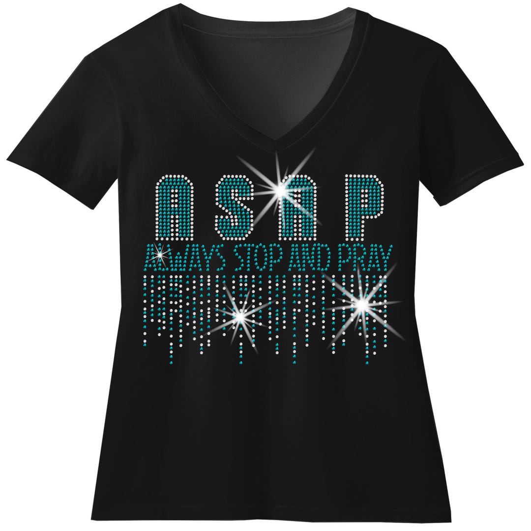 ASAP Always Stop and Pray Drip RHINESTONE Mega Bling Shirt, Church ...