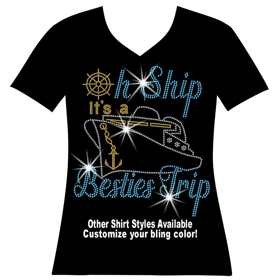 Aw Ship It’s a Bestie Trip RHINESTONE Mega Bling Shirt, Oh Sip It's a ...
