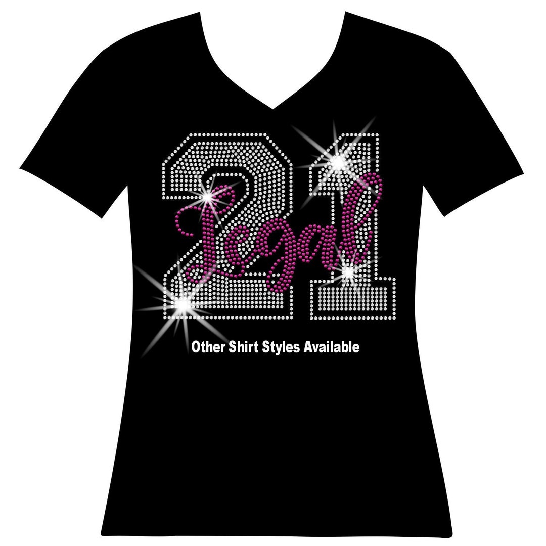 21 and Legal 21st Birthday RHINESTONE Mega Bling Shirt, 21 and Fabulous ...