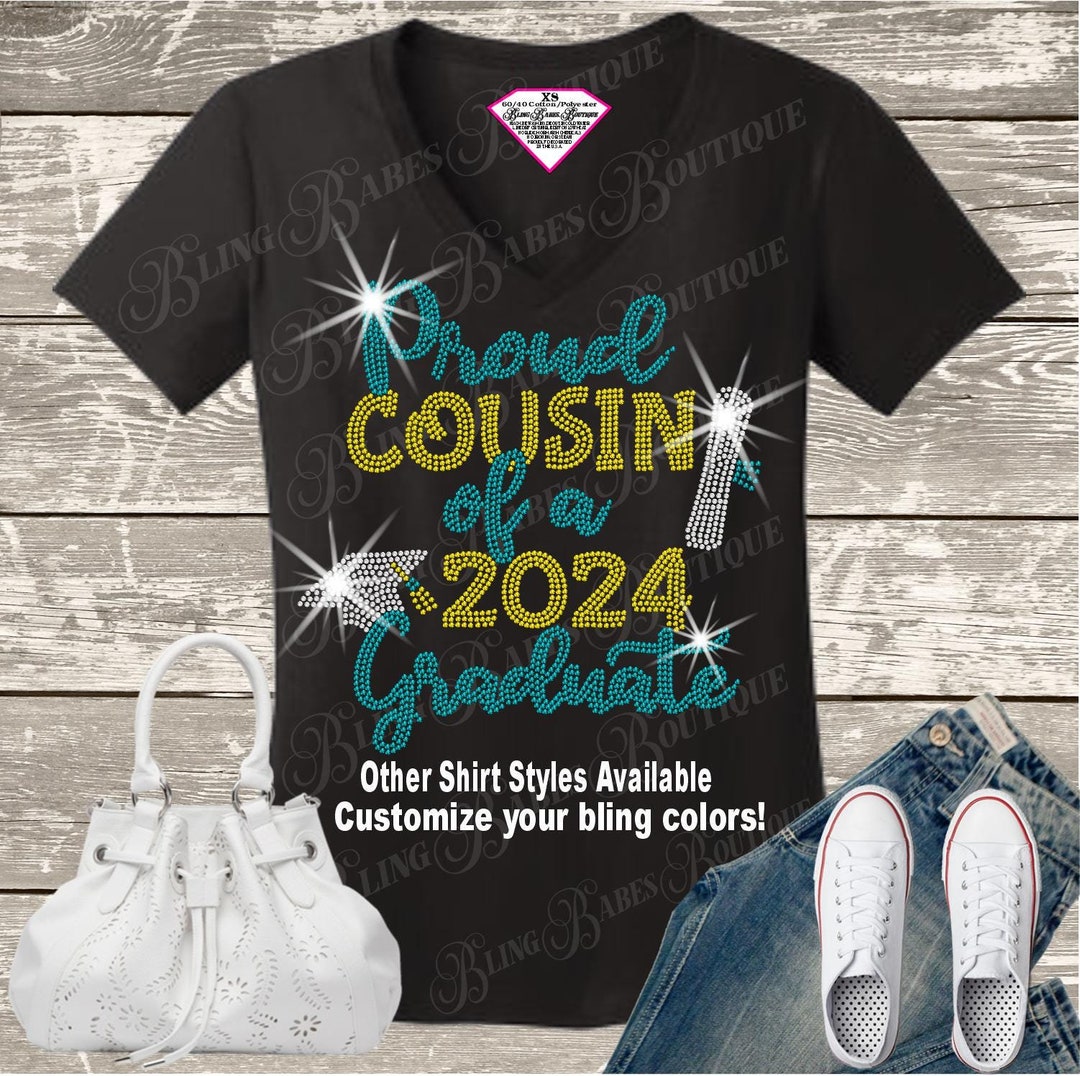 Proud Cousin of a 2024 Graduate RHINESTONE Mega Bling Shirt, Senior ...