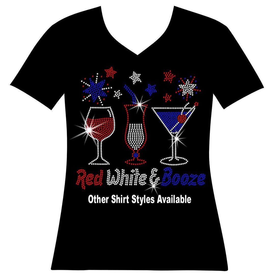 Red White and Booze RHINESTONE Mega Bling Shirt, Ladies July 4th Shirt ...