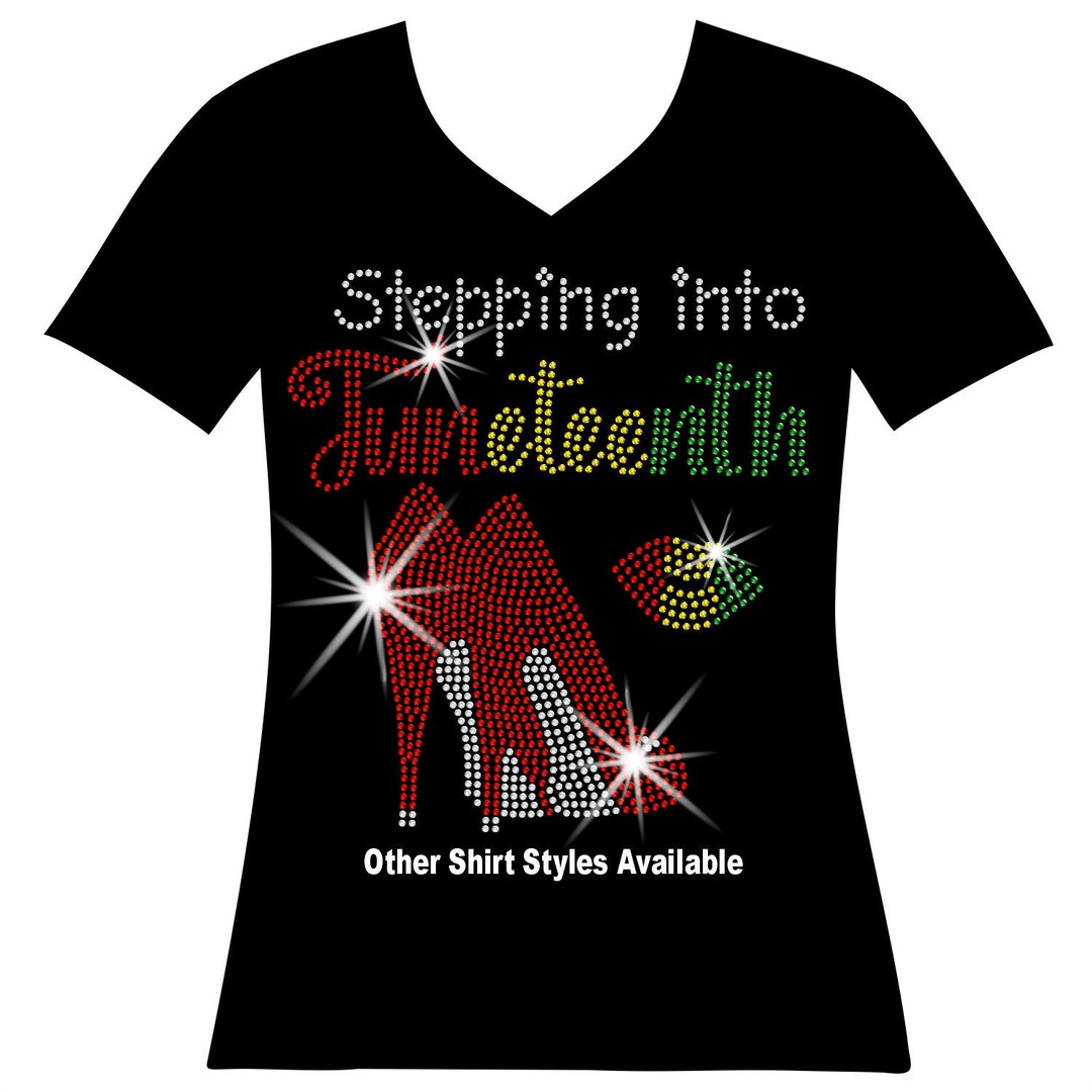 Stepping Into Juneteenth RHINESTONE Mega Bling Shirt, Free-ish SPANGLE T, 1865 Sparkle Bling ...