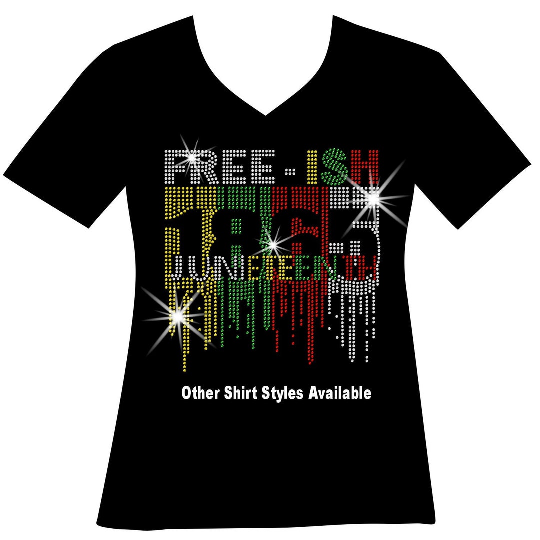 Free-ish Juneteenth 1865 Rhinestone Shirt Juneteenth Drip, Celebrate ...