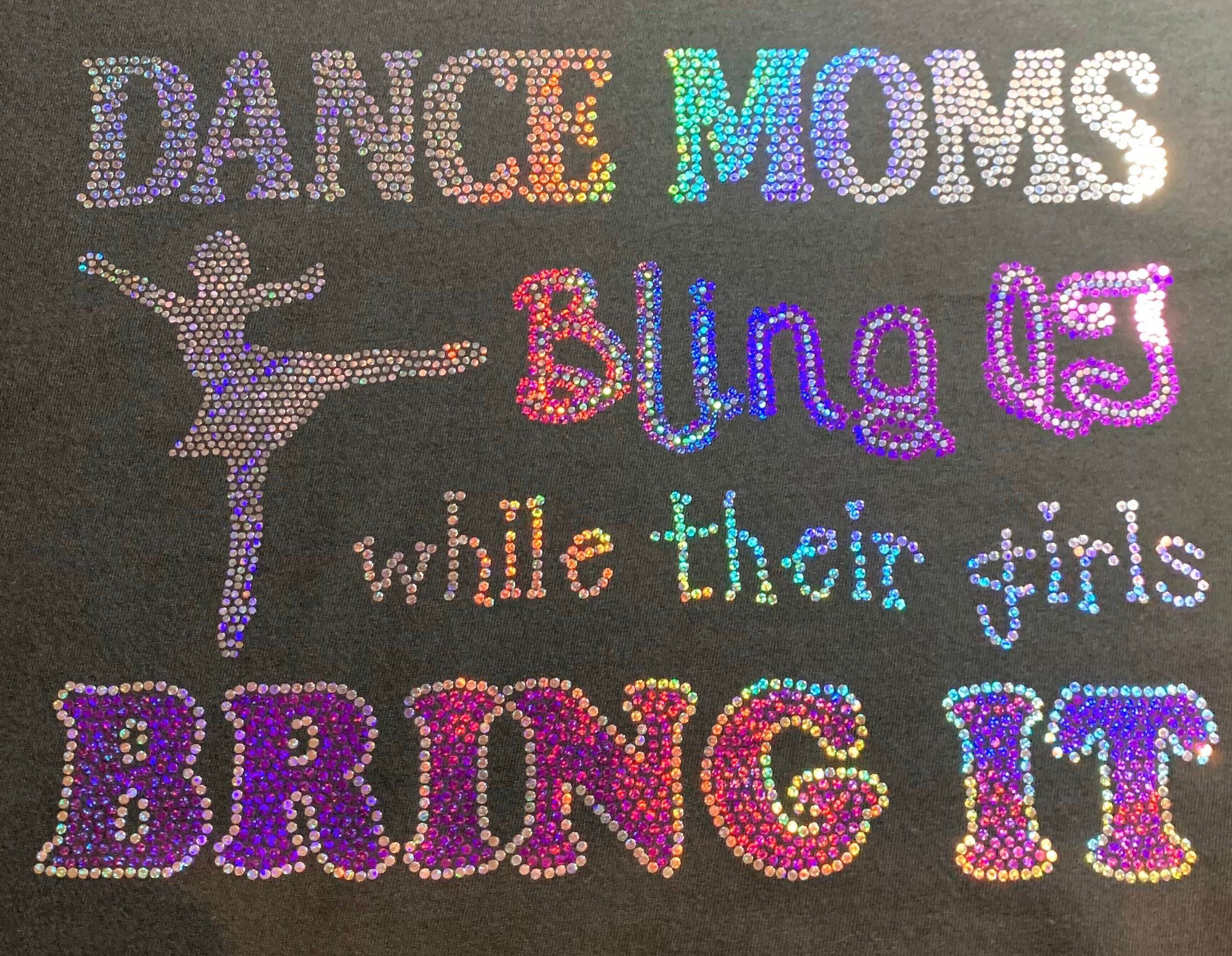 Dance Moms Bling it while their girls bring it Holographic | Etsy