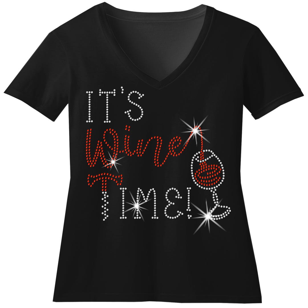 It's Wine Time RHINESTONE Mega Bling Shirt, Wine Tasting Shirt, Wine ...