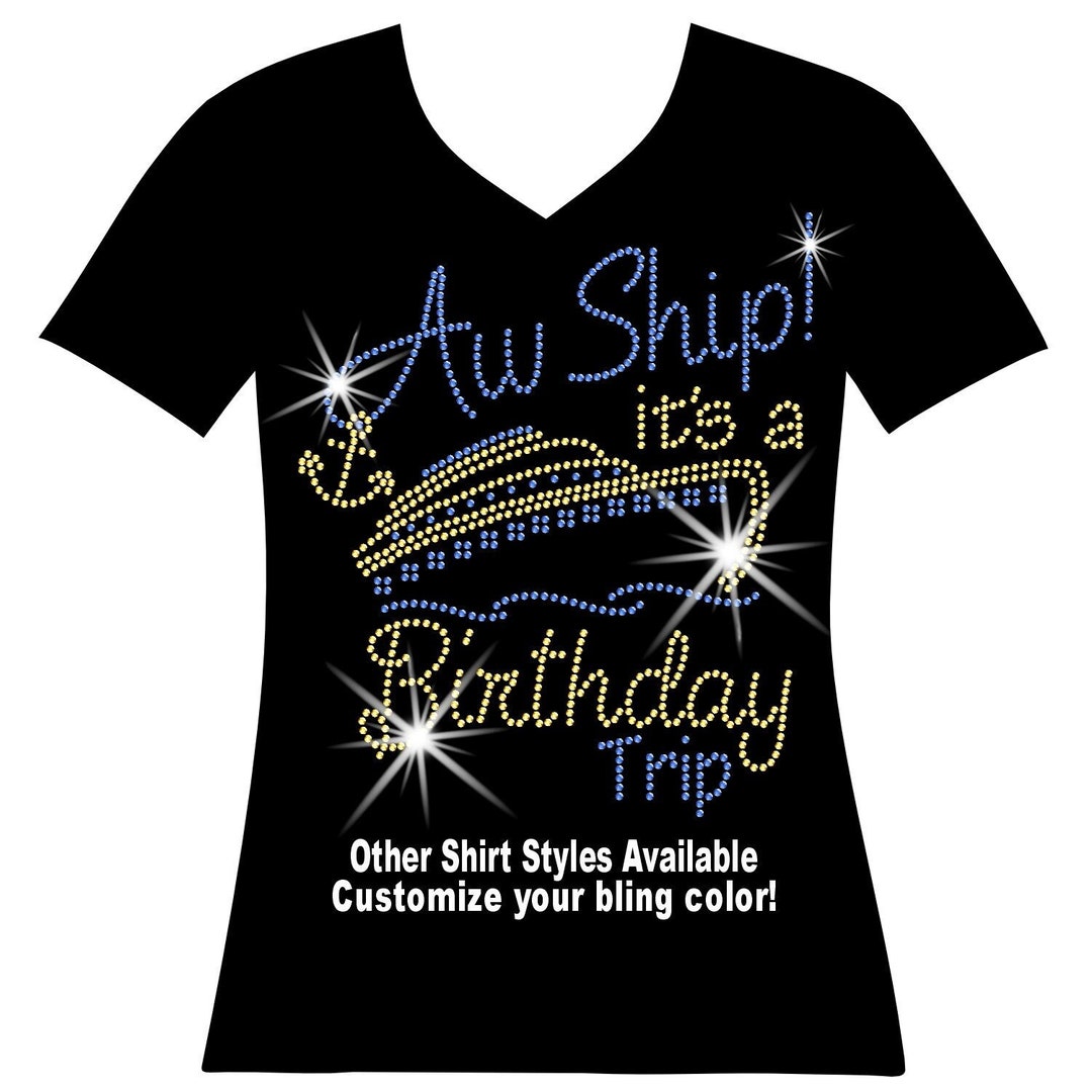 Aw Ship It's a Birthday Trip Birthday Cruise RHINESTONE Mega Bling ...