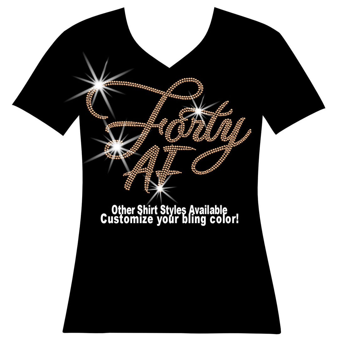 Forty AF RHINESTONE Mega Bling Shirt, 40th Birthday Shirt, 40th ...