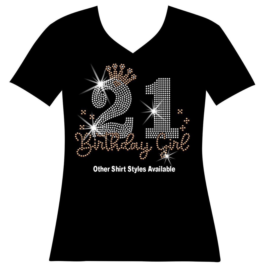 21 Birthday Girl With Crown RHINESTONE Mega Bling Shirt, I Just Turned ...