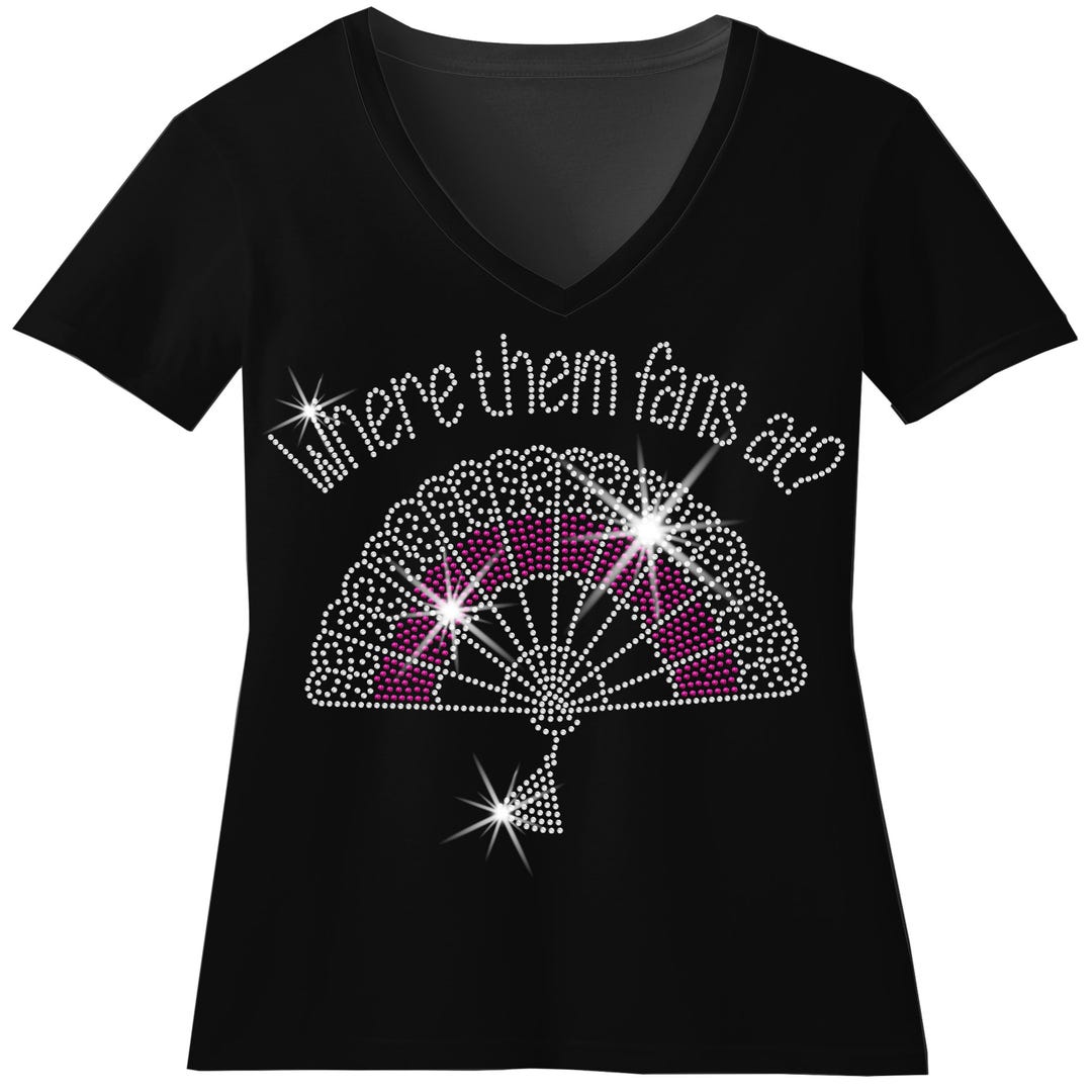 Where Them Fans at Rhinestone T Shirt Custom Fancy Clack Fan T Get ...