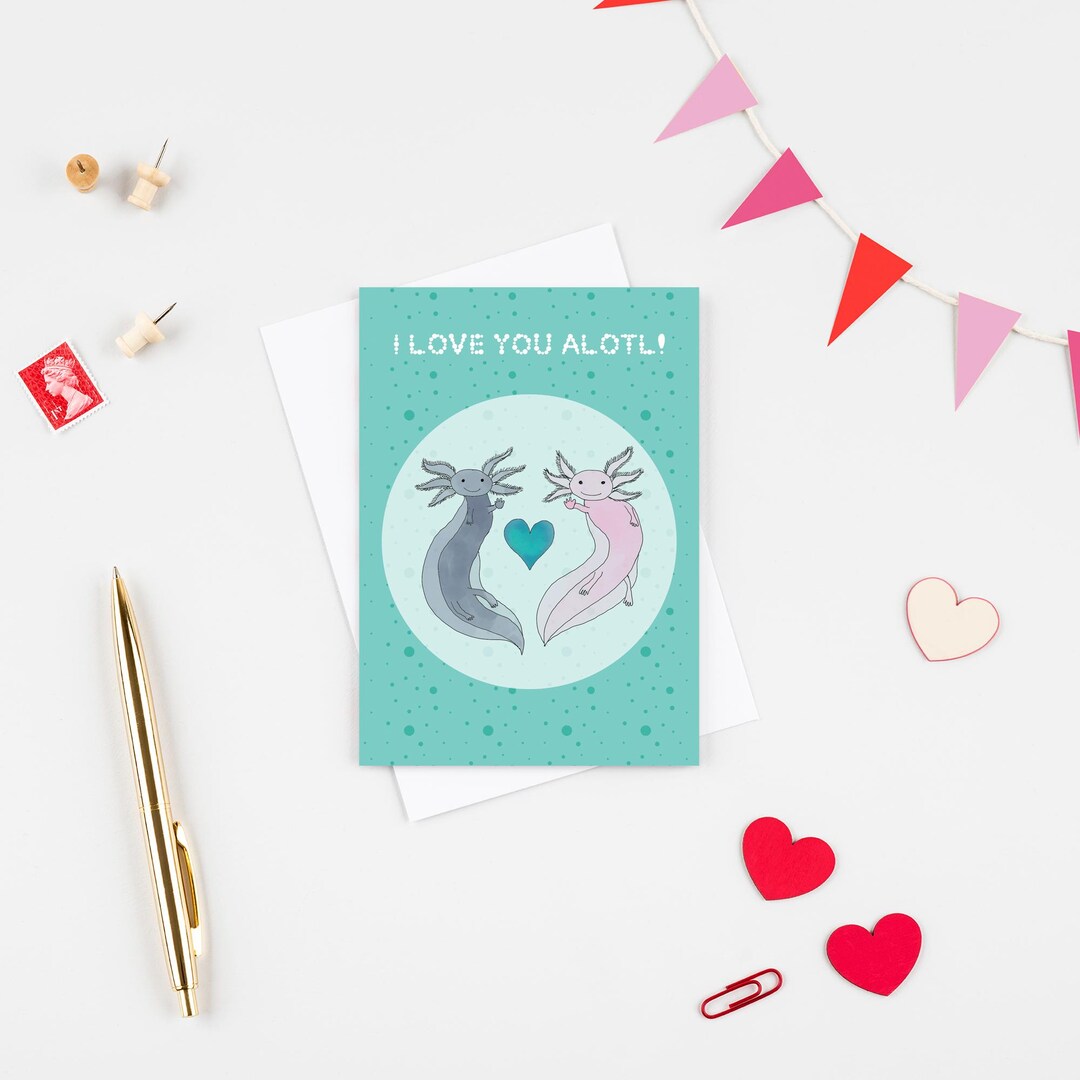 I Love You Alotl Card, Axolotl Card, Anniversary or Valentine's ...