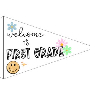 Printable Welcome to First Grade Pennant Flag Printable First Day of ...