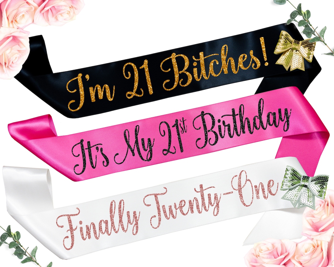 Its My 21st Birthday Sash, Finally Twenty One Sash, I'm 21 Bitches ...