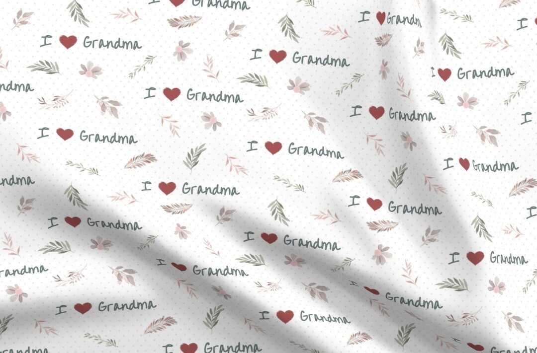 I Love Grandma Fabric by the Yard I Heart Grandma Botanical Floral ...