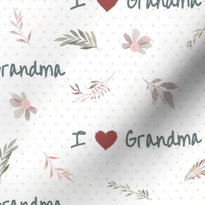 I Love Grandma Fabric by the Yard I Heart Grandma Botanical Floral ...