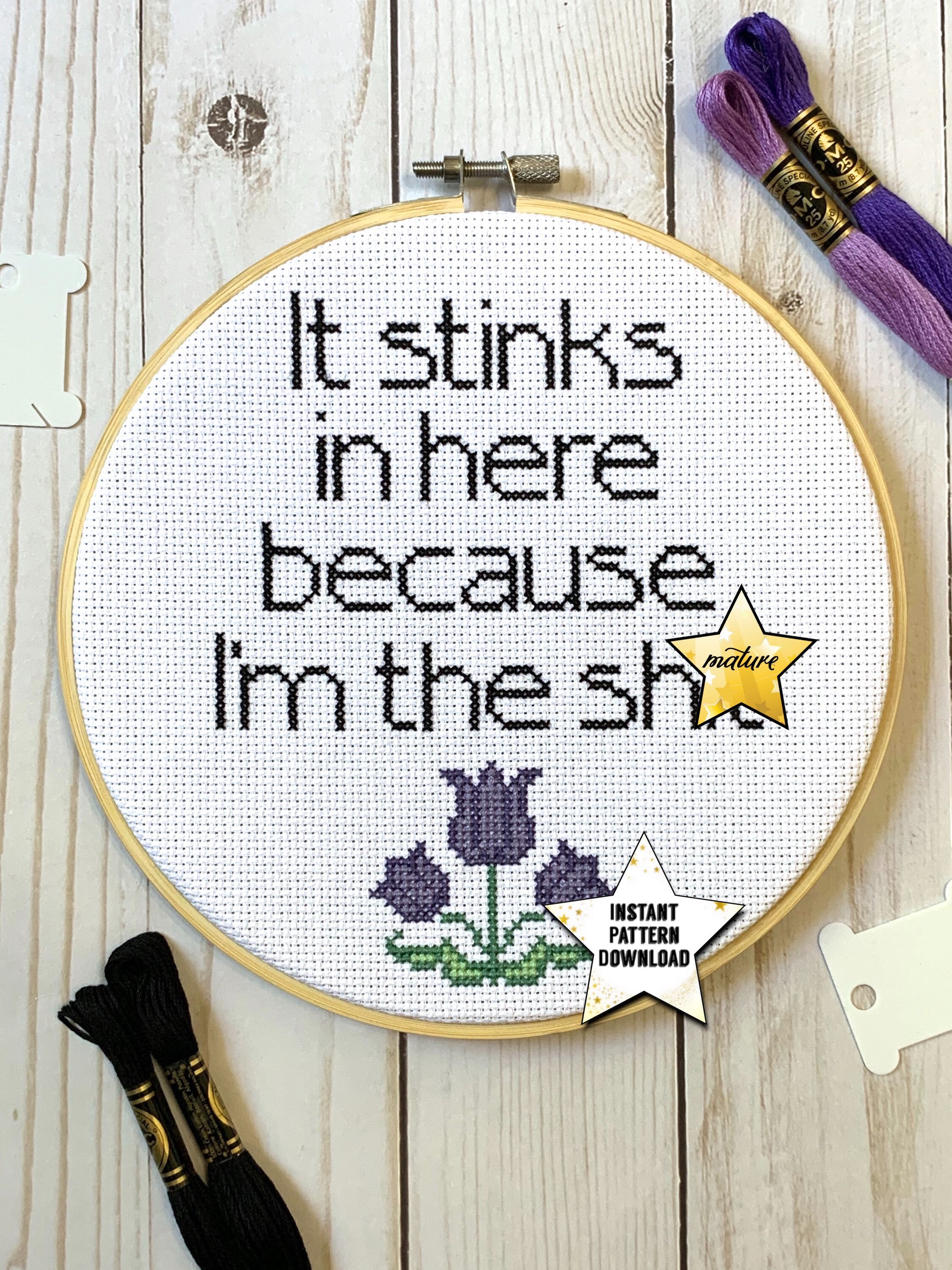 It Stinks In Here Because I'm The Shit Cross Stitch | Etsy