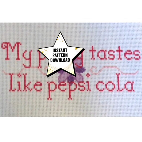 My Pussy Tastes Like Pepsi Cola Cross Stitch Pattern Lana Del Etsy