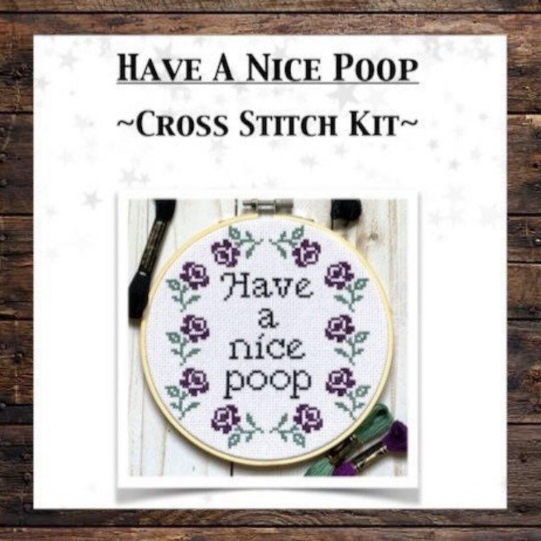 Have A Nice Poop Counted Cross Stitch Craft Kit | Beginner Embroidery ...