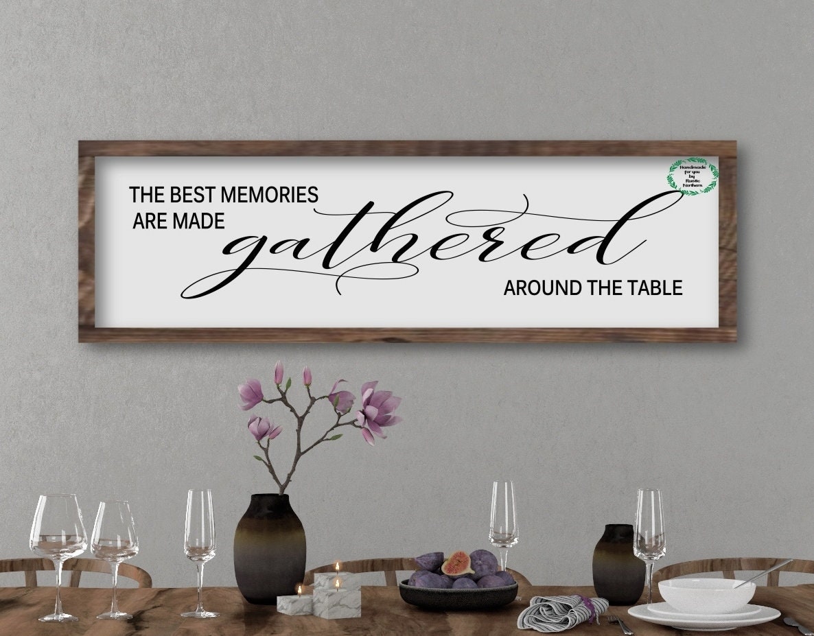 The Best Memories Are Made Gathered Around The Table Large | Etsy