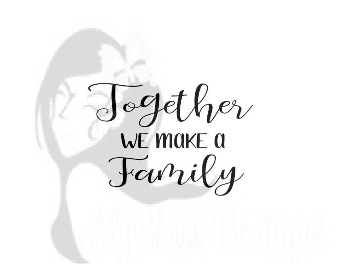 Together We Make a Family SVG Quote Svg SVG for Signs Wall - Etsy