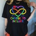 Choose to Include Autism Shirt,infinity Heart Embrace Autism Awareness ...