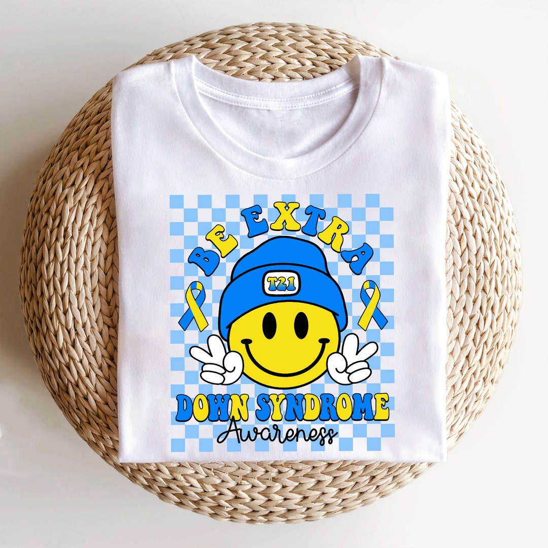 T21 Be Extra Down Syndrome Day Awareness Shirt, Smile Face World Down ...