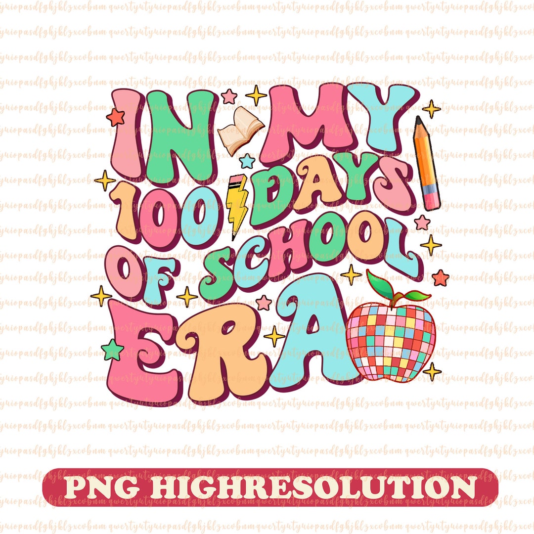 Teacher 100 Days of School PNG, in My 100 Days of School Era PNG, 100 ...