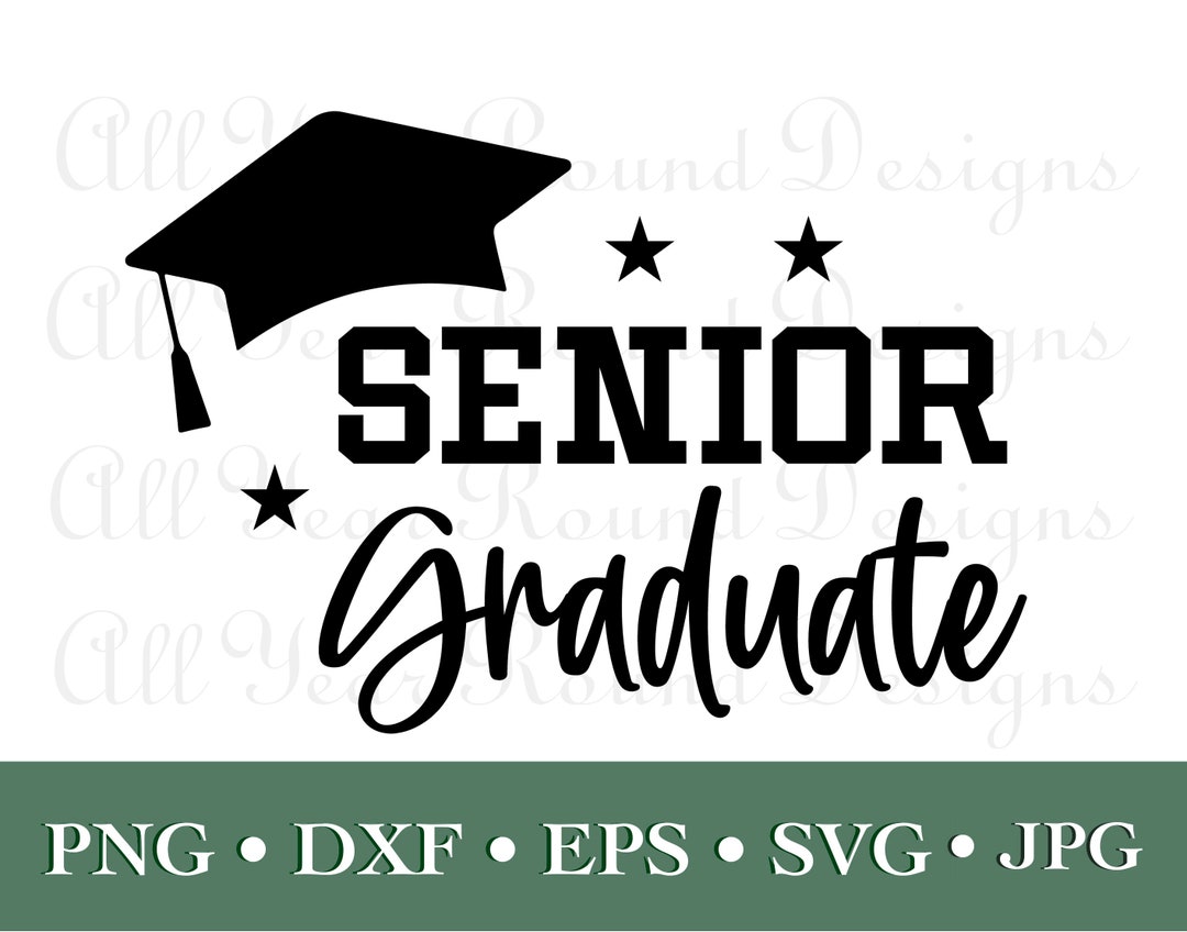 Graduation SVG PNG DXF Eps Jpg Design File Bundle, Senior Graduate Cut ...