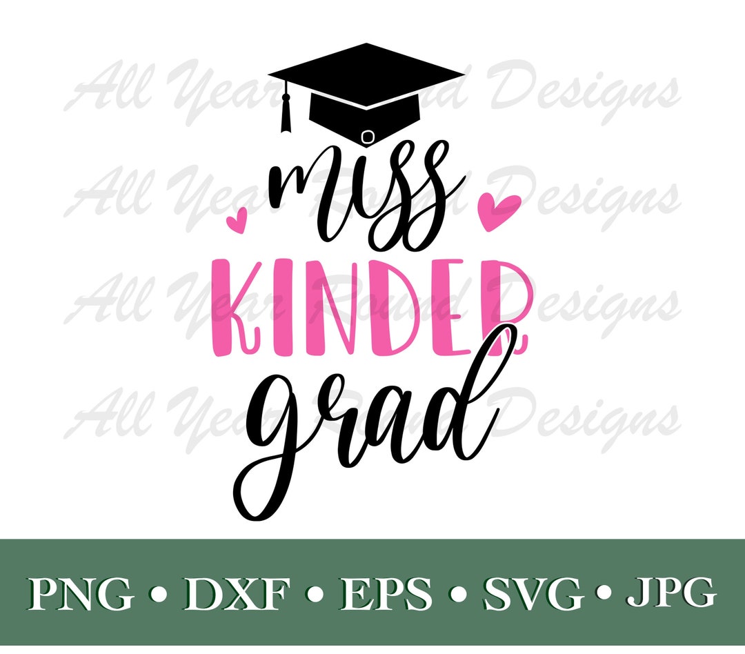 Miss Kindergrad SVG PNG DXF Eps Jpg File, Kindergarten 2024 Graduation ...