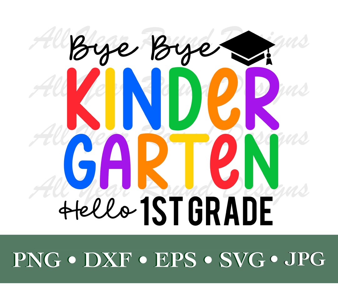 Kindergarten Graduation 2024 SVG PNG DXF File, Bye Bye Kindergarten ...