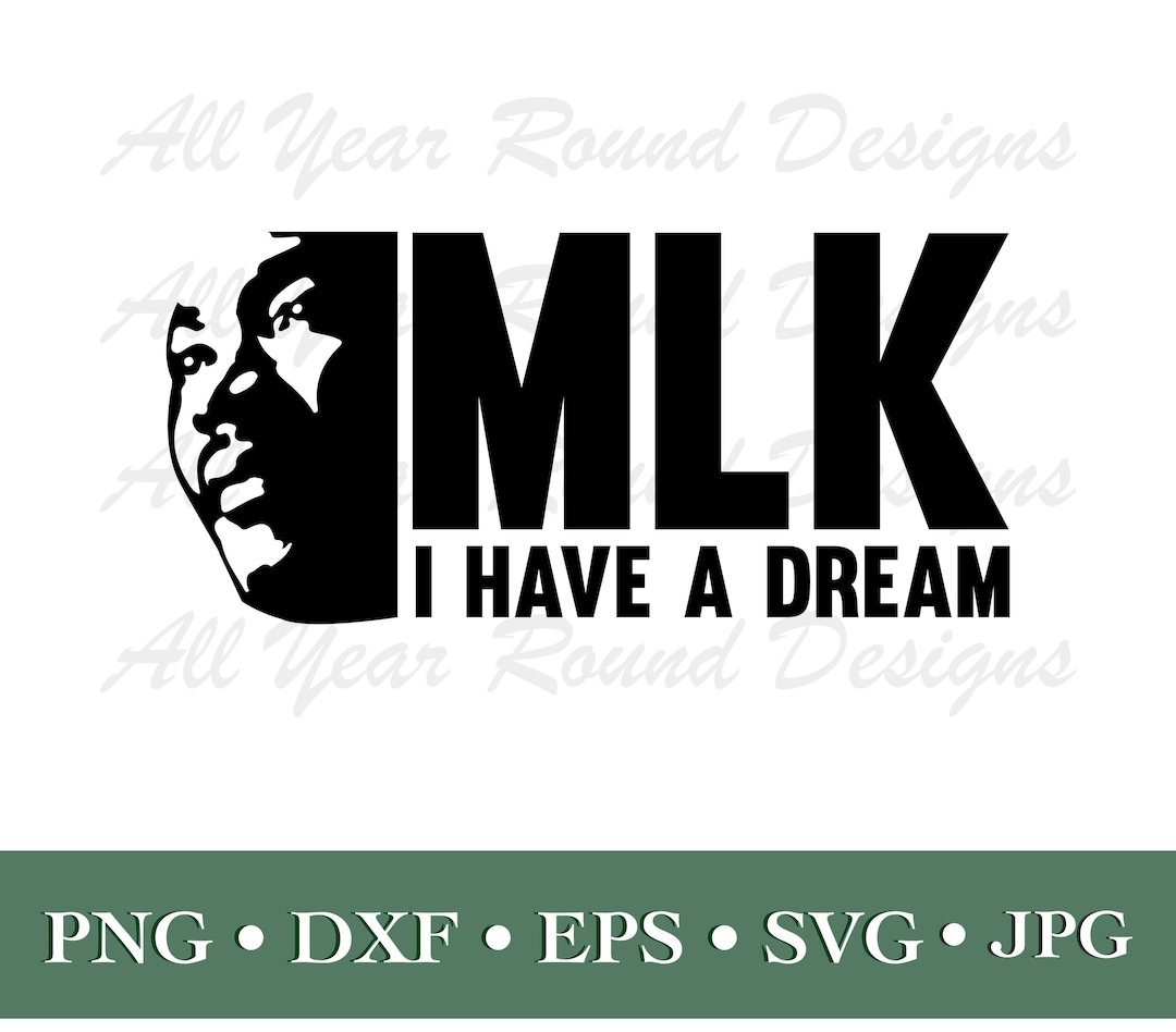 MLK SVG PNG Dxf Eps Jpg File, I Have A Dream Martin Luther King Cutting ...
