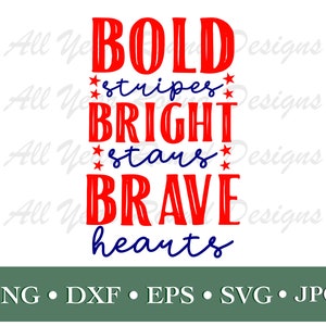 4th of July SVG PNG DXF Eps Jpg File, Bold Stripes Bright Stars Brave ...