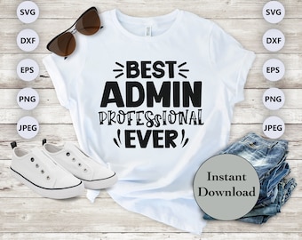 Best Admin Ever SVG, Admin Svg Cut File, Secretary Svg, Funny Sayings ...