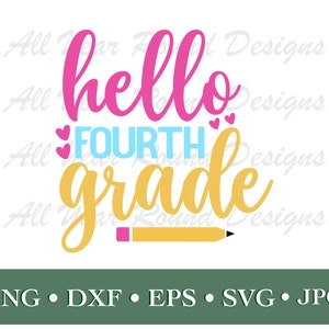 4th Grade SVG PNG Dxf Eps Jpg File, Hello Fourth Grade Back to School ...