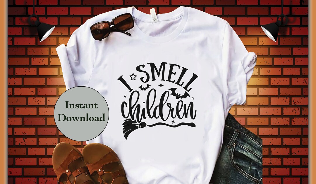 I Smell Children SVG PNG DXF Eps Jpg File, Witch Halloween T-shirt Cut ...