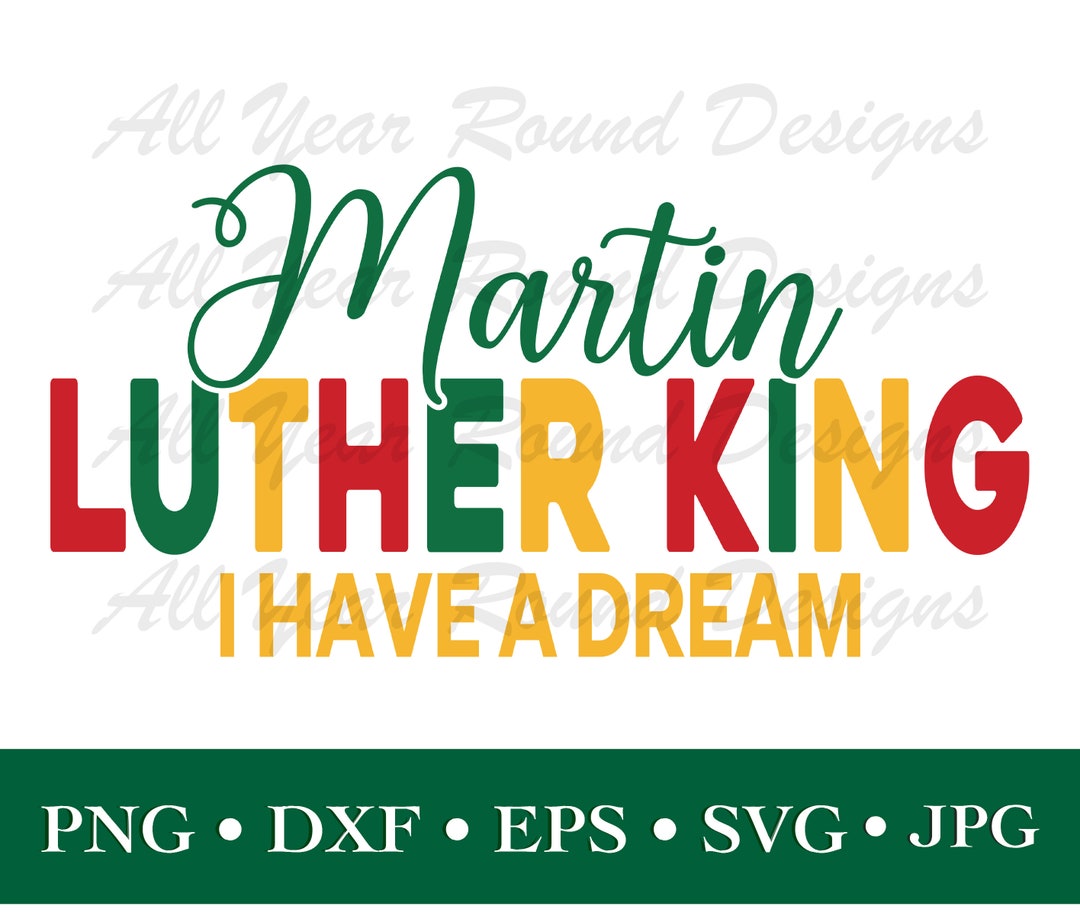 MLK SVG PNG Dxf Eps Jpg File, Martin Luther King I Have A Dream Cutting ...