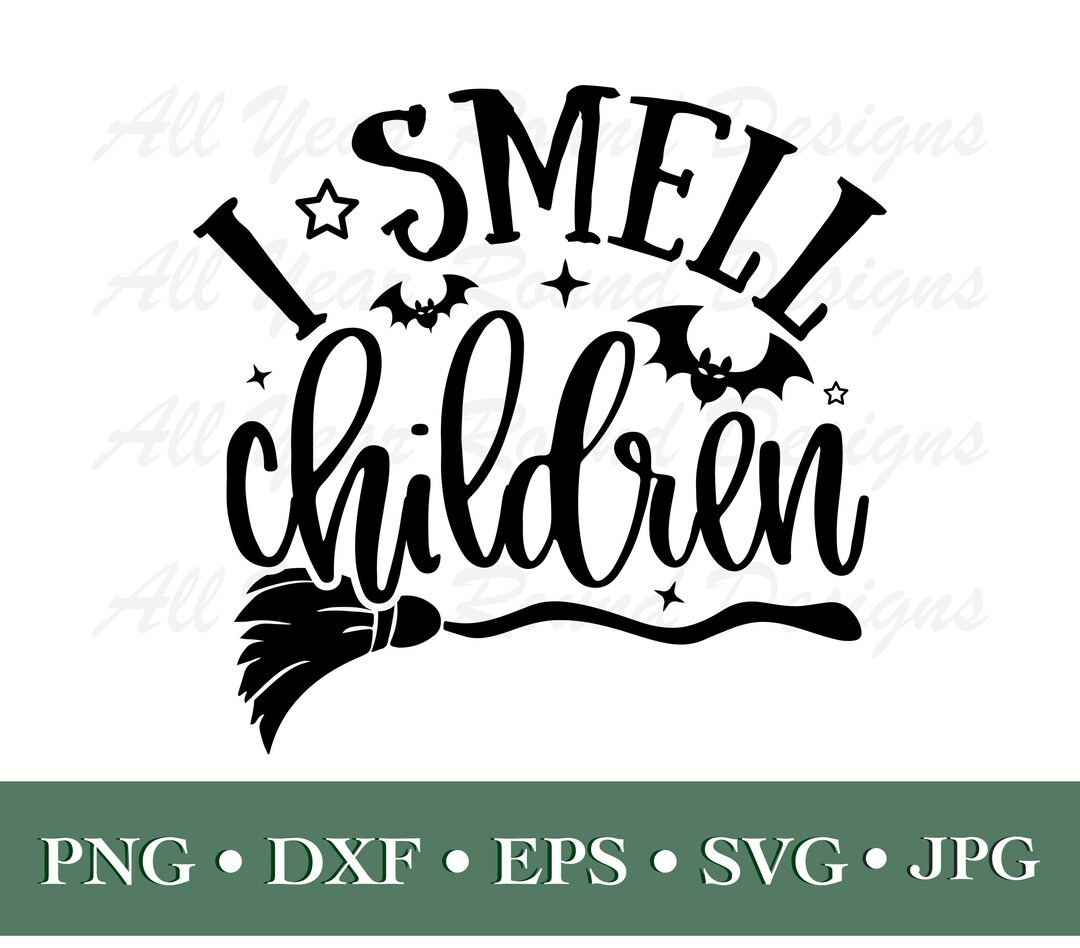 I Smell Children SVG PNG DXF Eps Jpg File, Witch Halloween T-shirt Cut ...