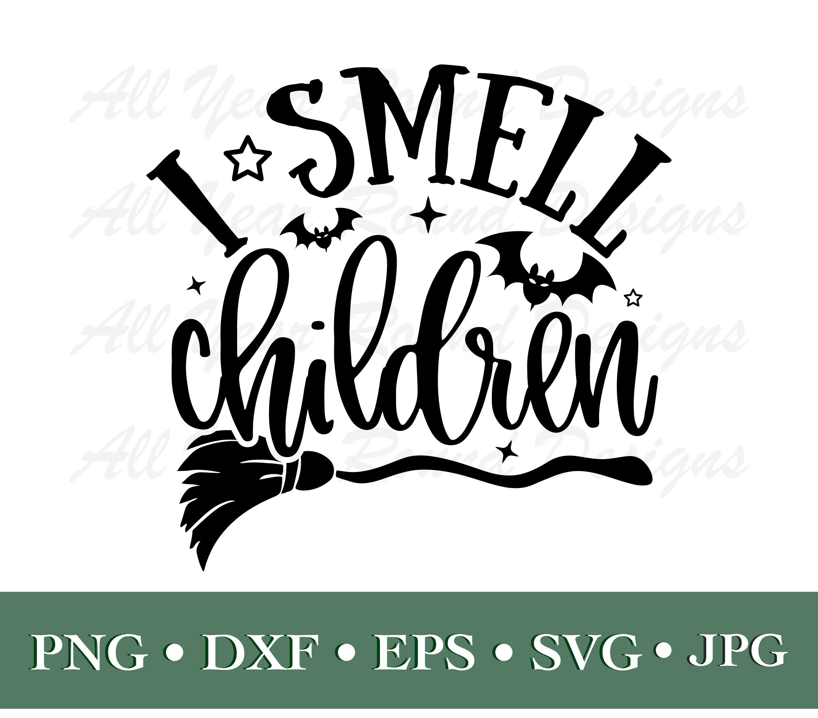 I Smell Children SVG PNG DXF Eps Jpg File Witch Halloween - Etsy
