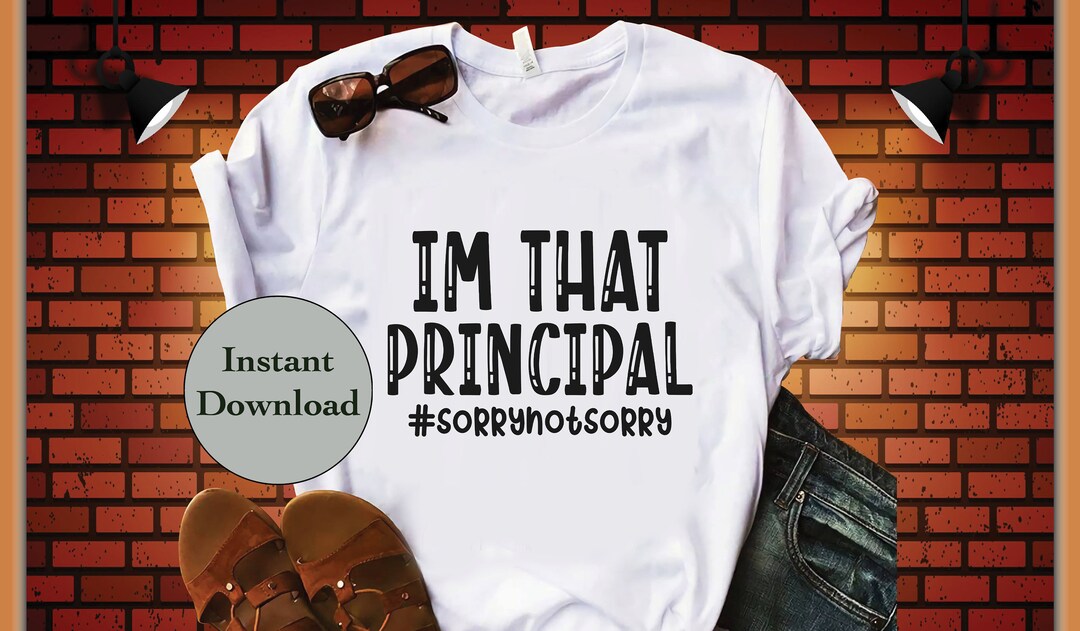 Assistant Principal SVG PNG DXF Eps Jpg File, I'm That Principal Sorry ...