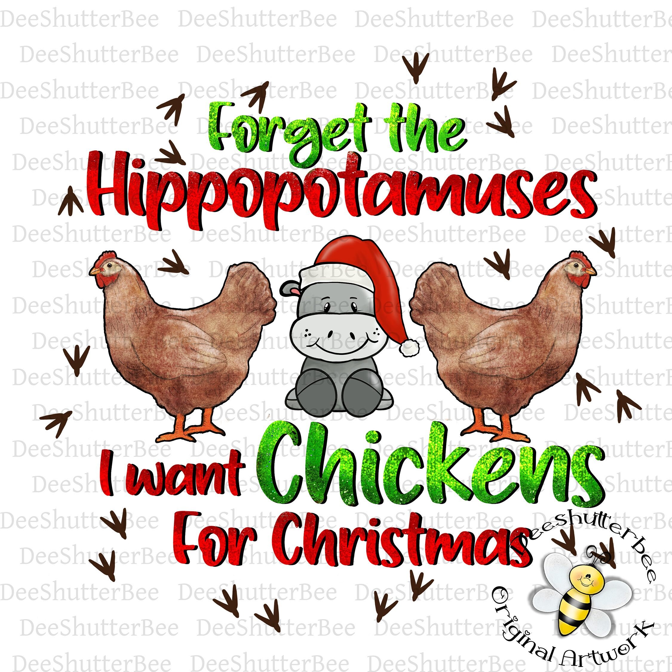 Forget the Hippotamus I Want Chickens for Christmas Shirt, I Want a ...
