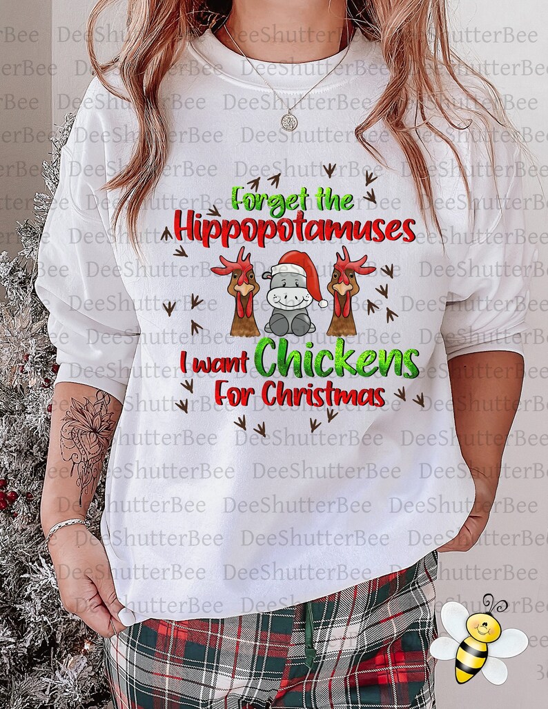 I Want A Hippopotamus for Christmas Sublimation, Funny Chicken Digital, Chicken PNG, Christmas ...
