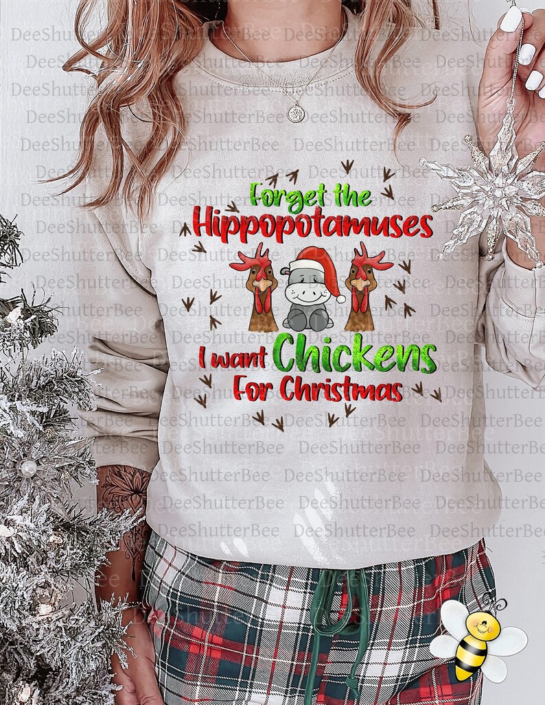 I Want A Hippopotamus for Christmas Sublimation, Funny Chicken Digital ...