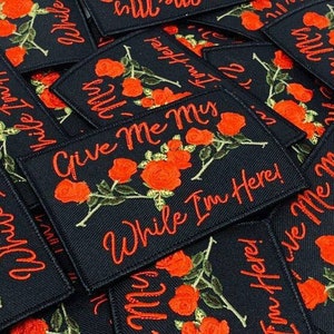 Exclusive, give Me My Roses, While I Am Here, Statement Patch, 4x3 ...