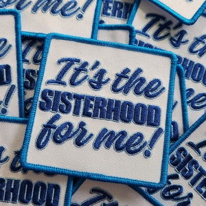 Patch Party Club, (1-pc) "it's the Sisterhood for Me" (BLUE & WHITE), Iron-on Embroidered Patch ...