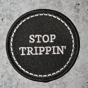 New Arrival,"stop Trippin" Fun, Black & White, Iron-on Badge, Size 2.75 ...
