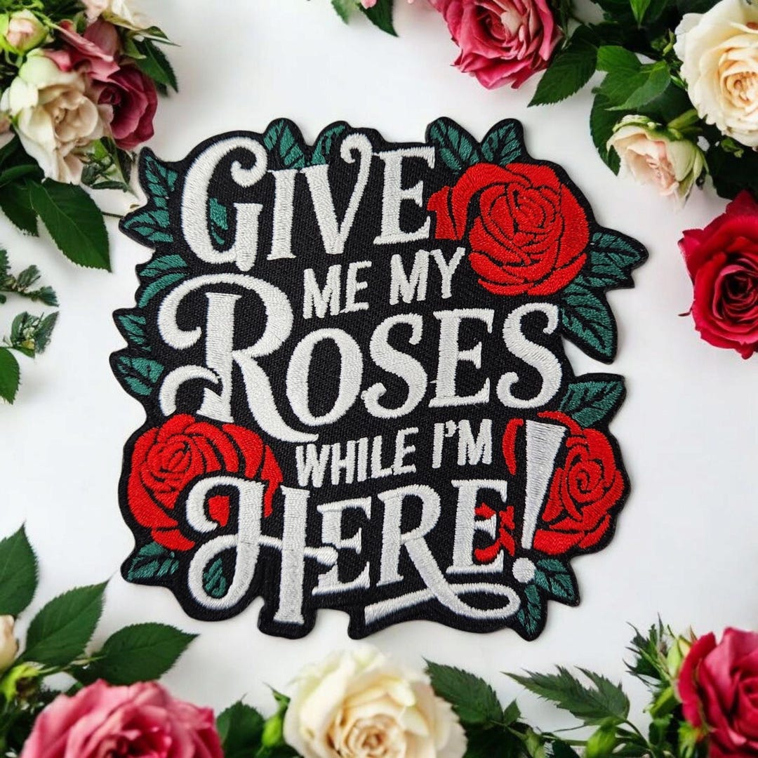 Patch Party Club, 1-pc, NEW “give Me My Roses While I’m Here” Patch ...