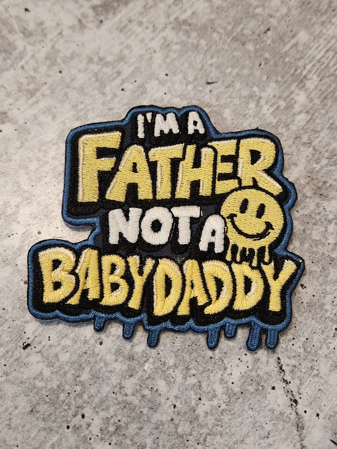 Exclusive "i'm a Father Not a Baby Daddy" Embroidered Iron-on Patch, 1 ...